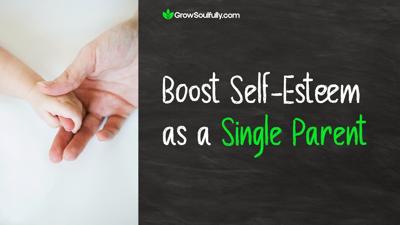 Boost Self Esteem as a Single Parent - YouTube