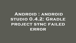 Android Gradle Sync Error In Android Studio When Importing Project By Hey Delphi Mp3 & Mp4 ...