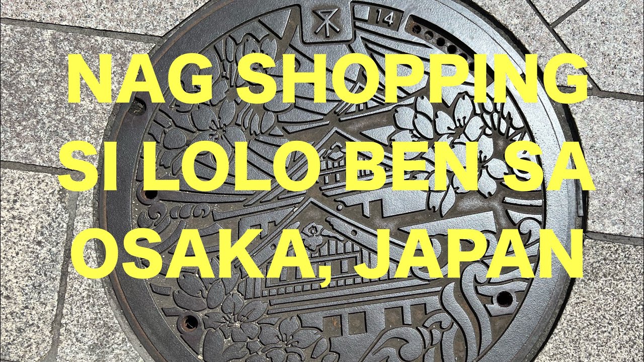 NAG SHOPPING SI LOLO BEN SA OSAKA, JAPAN - YouTube