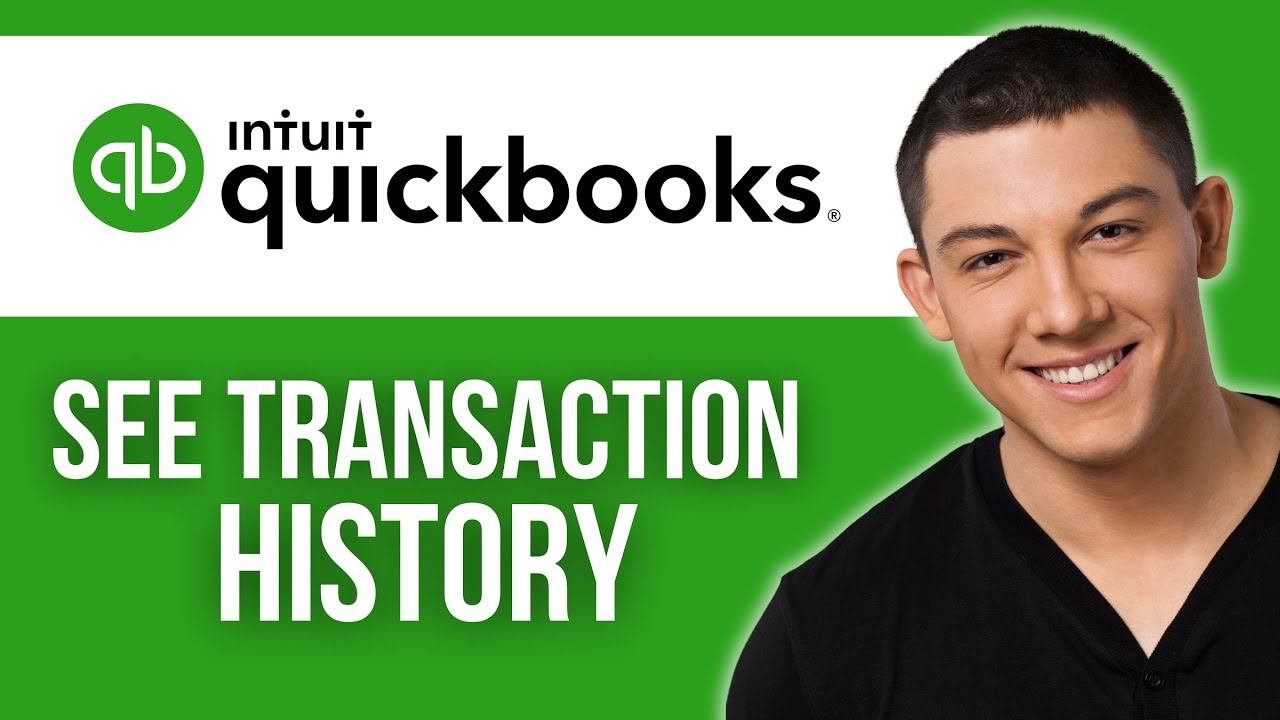 How to Check the Transaction History in QuickBooks - YouTube