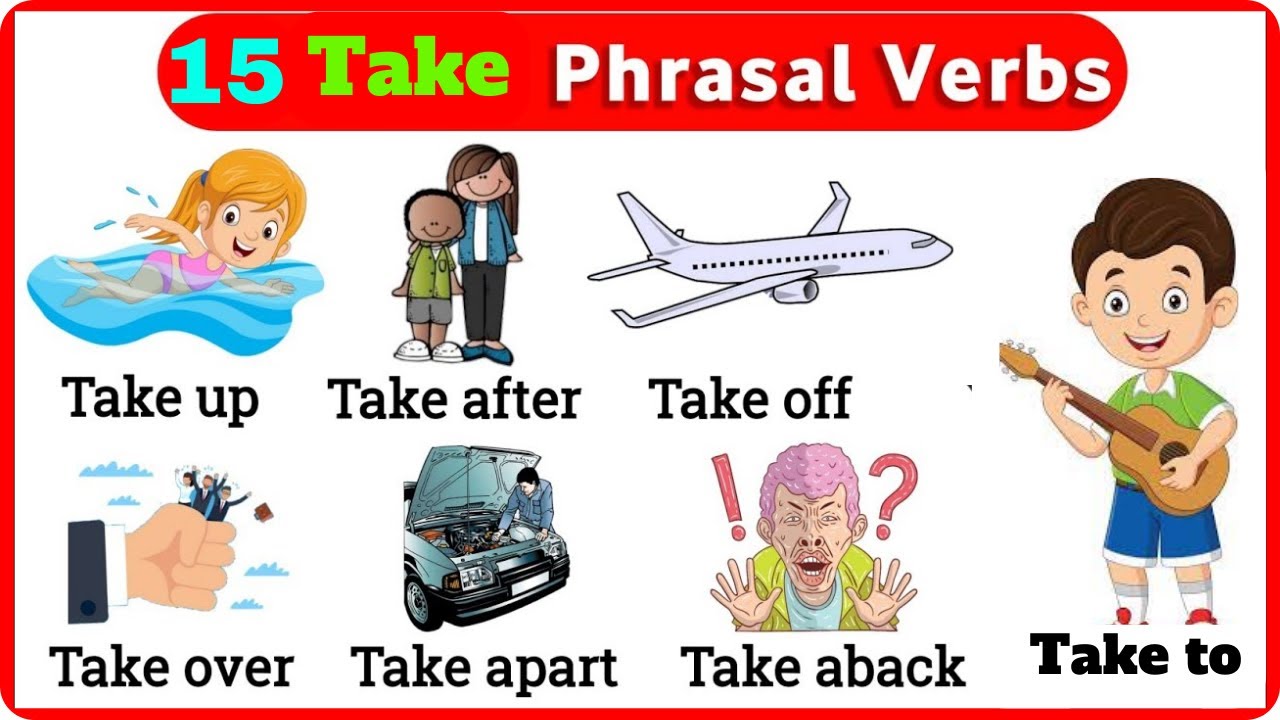 Phrasal Verbs : 15 phrasal verbs with ‘Take’ | Phrasal Verbs with ...