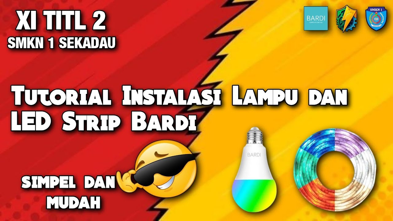 Tutorial Instalasi Lampu dan LED Strip Bardi by XI TITL 2 - YouTube