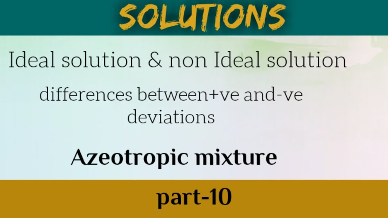 Difference between ideal and non-ideal solutions - YouTube