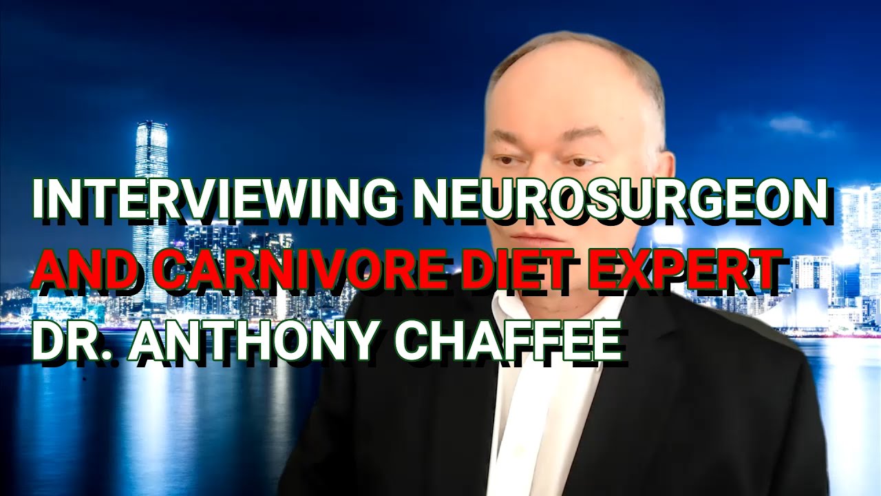 Neurosurgeon Dr. Anthony Chaffee Reveals How The Carnivore Diet Heals ...