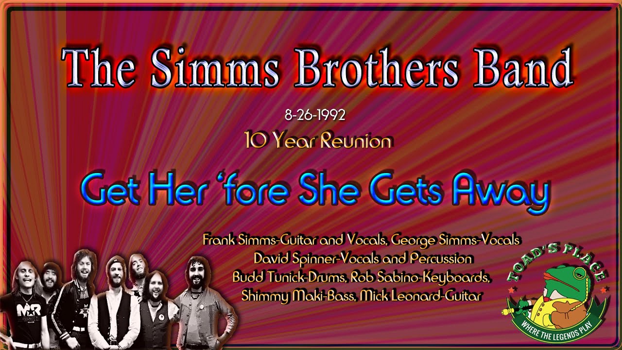 The Simms Brothers Band - Get Her 'fore She Gets Away - 1992 Reunion ...