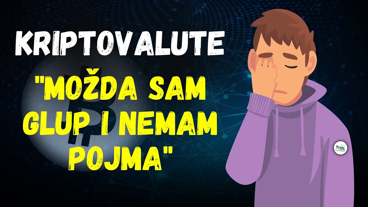 KRIPTOVALUTE - "MOŽDA SAM GLUP I NEMAM POJMA" - YouTube