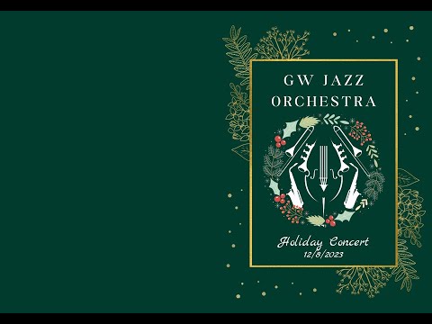 GW Jazz Orchestra Winter Holiday Concert - YouTube