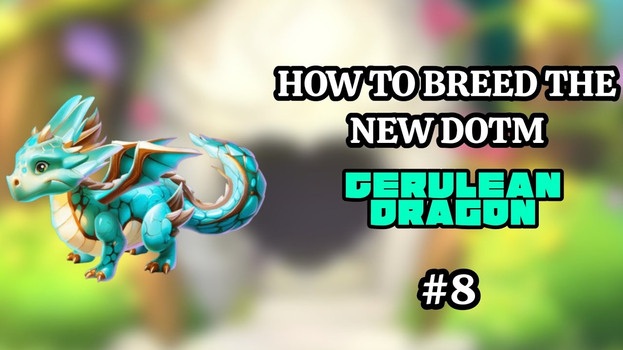 How To Breed The CERULEAN Dragon - DRAGON MANIA LEGENDS #8 - YouTube