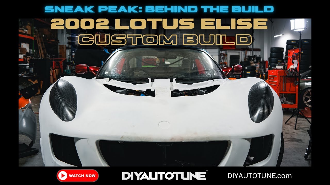 2002 Lotus Elise Custom Build | Behind the Scenes with DIYAutoTune ...