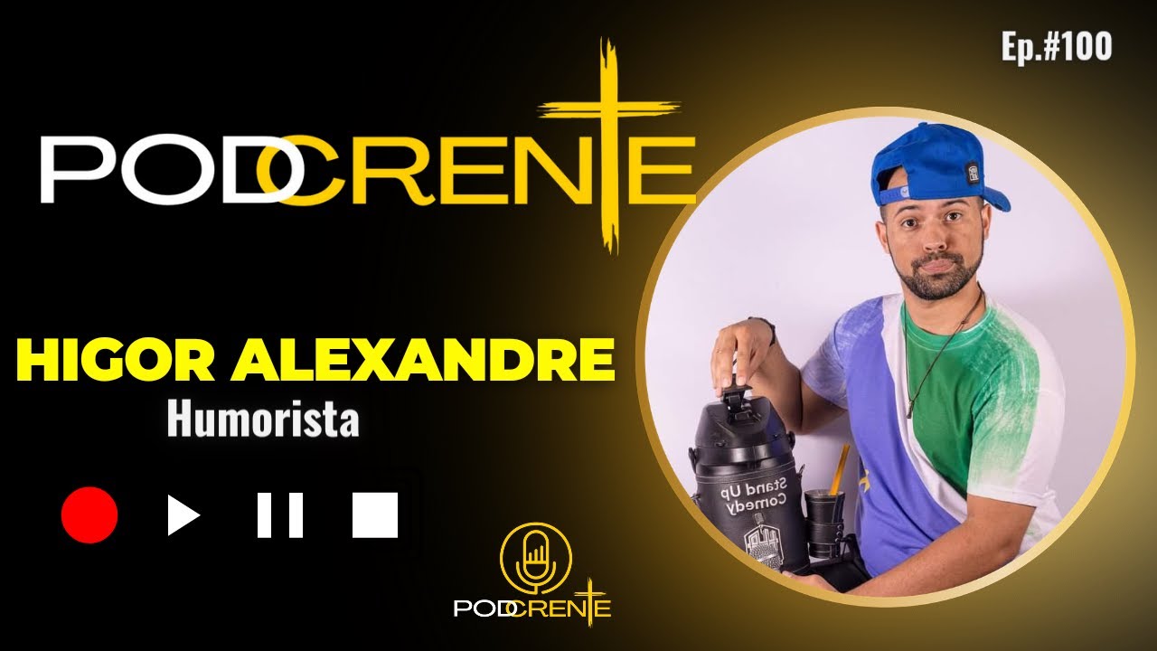 HIGOR ALEXANDRE (Humorista) - No PodCrente #100 - YouTube