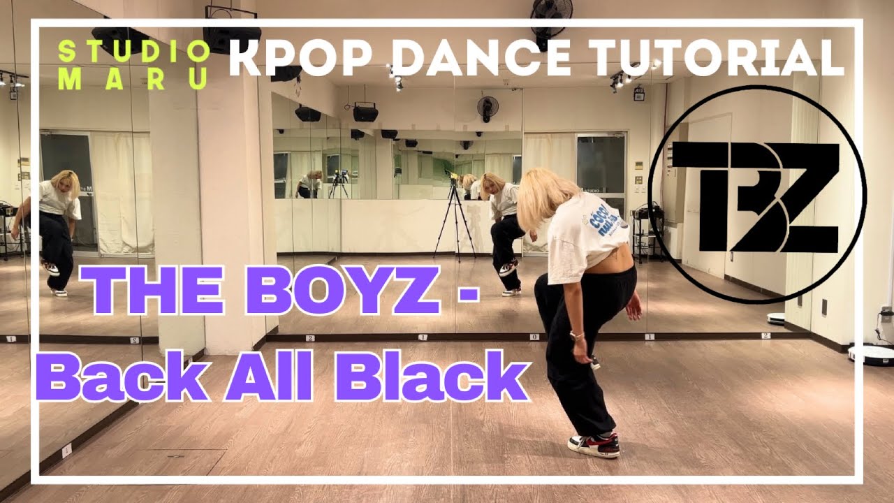 THE BOYZ - Back All Blackダンスレクチャー｜KPOP Dance Tutorial｜Dance Studio MARU ...