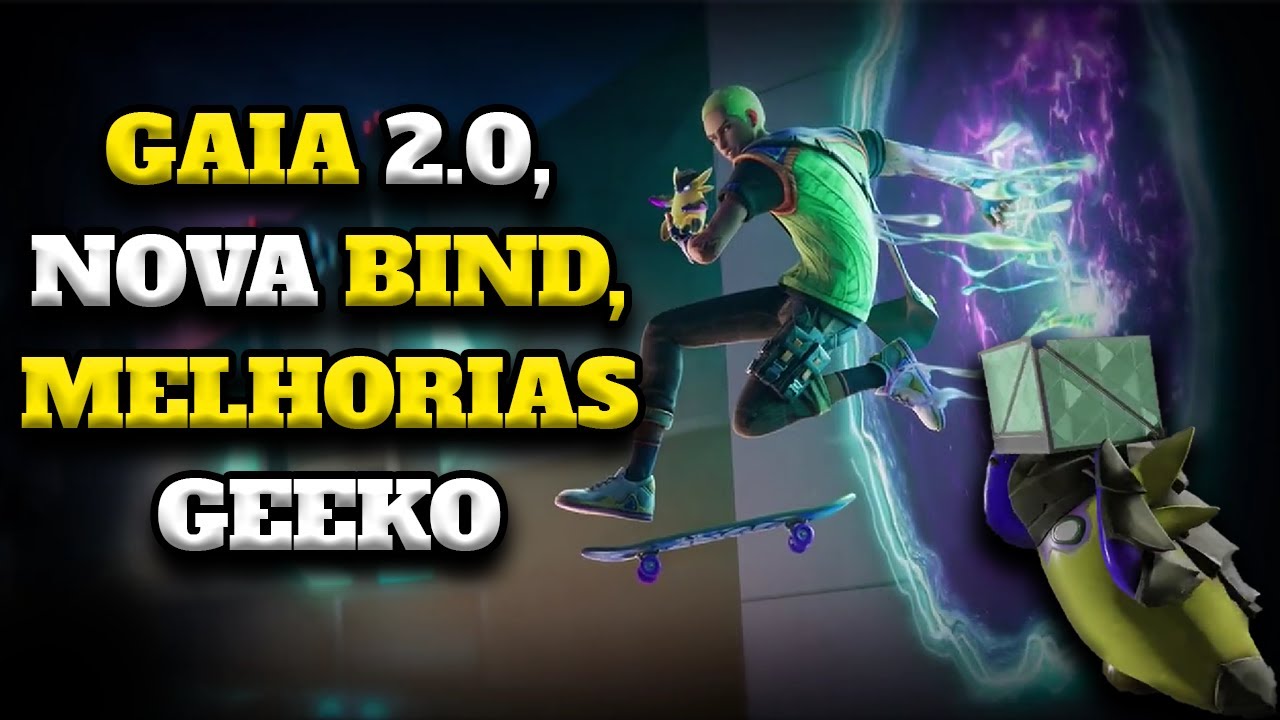 VAZOU VINGANÇA DE GAIA 2.0! REWORK NA BIND E MELHORIAS NO GEKKO ...