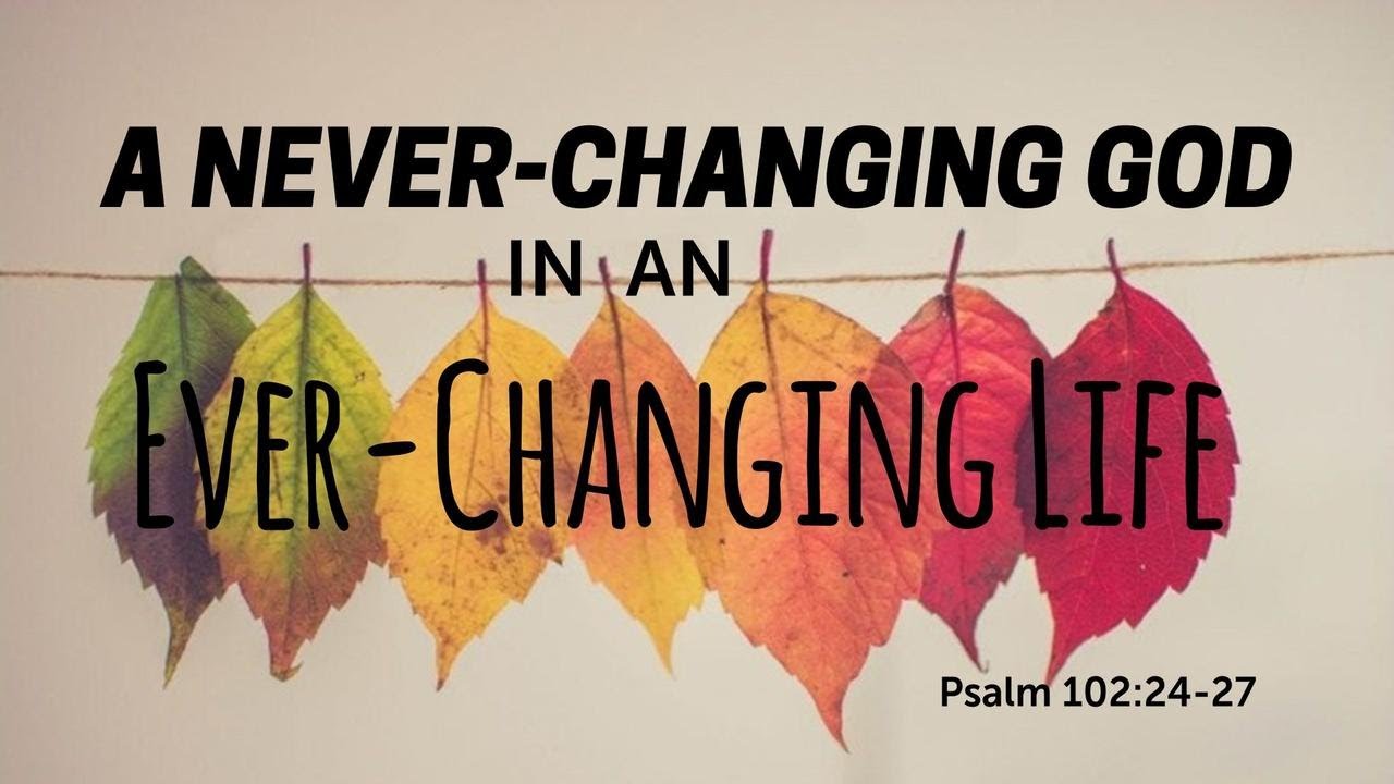 A Never-Changing God in an Ever-Changing Life - YouTube