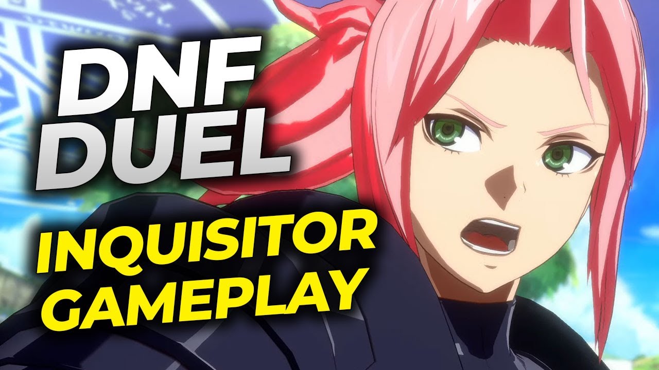 DNF Duel | INQUISITOR Gameplay | Dungeon Fighter Duel Beta - YouTube