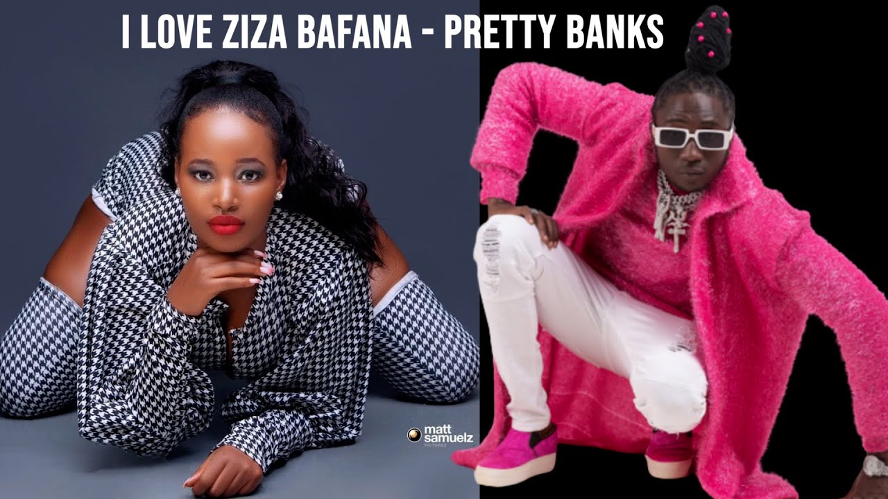 I love Ziza Bafana - Pretty Banks - YouTube