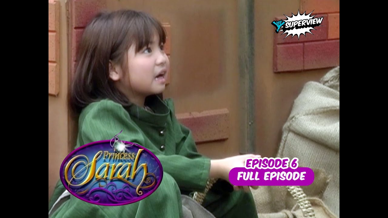 Princess Sarah Full Episode 6 | YeY Superview - YouTube