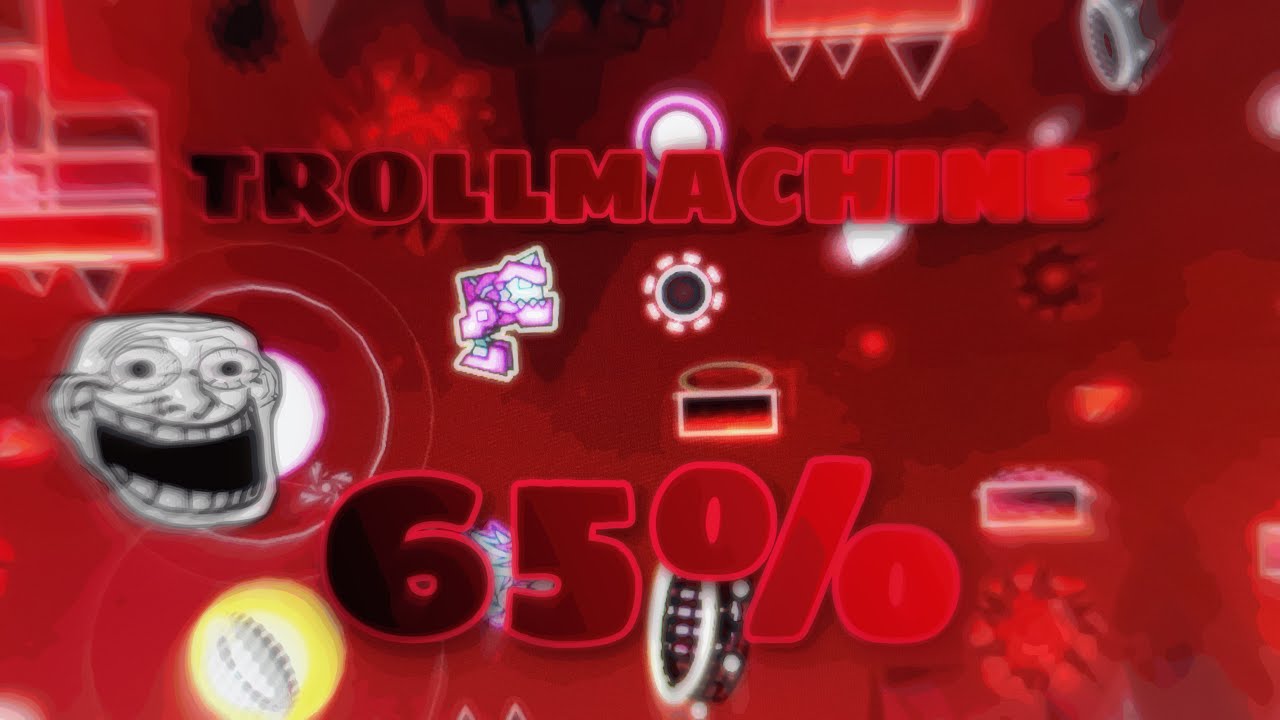 Geometry Dash "TROLLMACHINE" (65%) [dumbest death ever] - YouTube