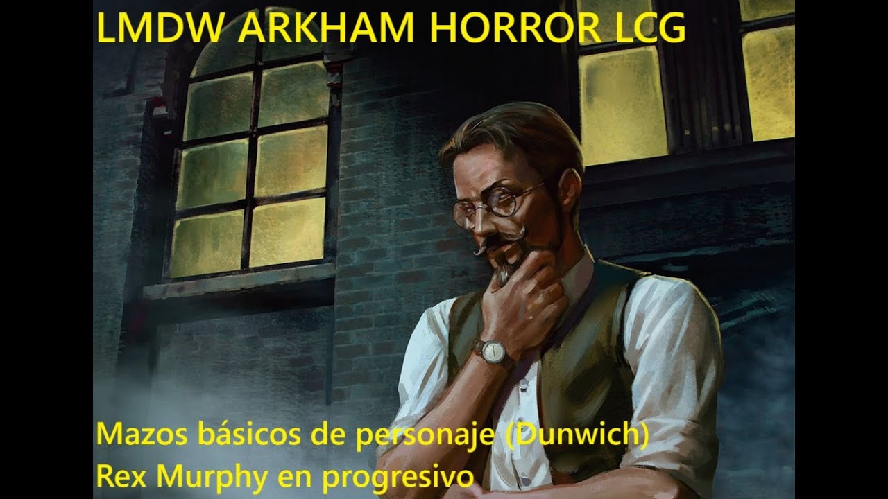 LMDW ARKHAM HORROR LCG Mazos para principiantes Rex Murphy (progresivo ...