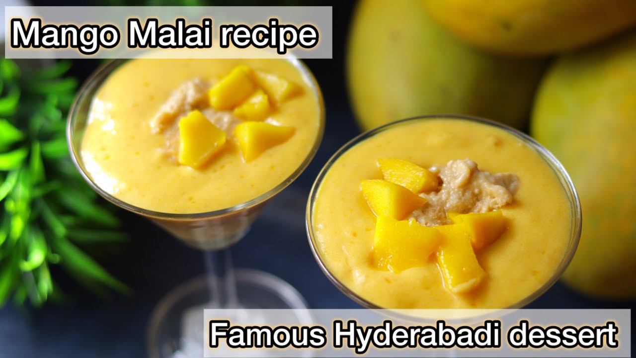 Mango Malai Recipe | Hyderabadi mango cream dessert | Hyderabad famous ...