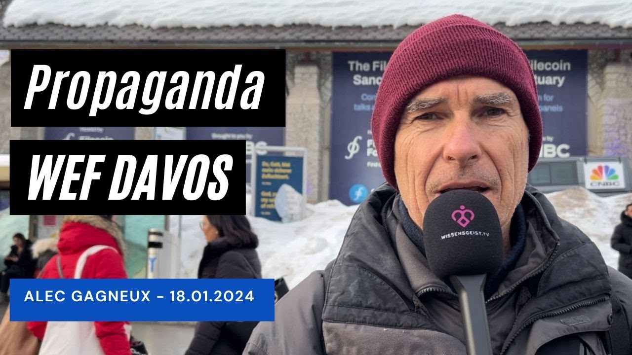 WEF 2024: Propaganda im WEF-Kurs enthüllt - Kritik unerwünscht ...