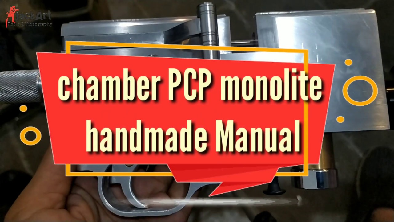 Chamber PCP monolite bocap manual handmade - YouTube