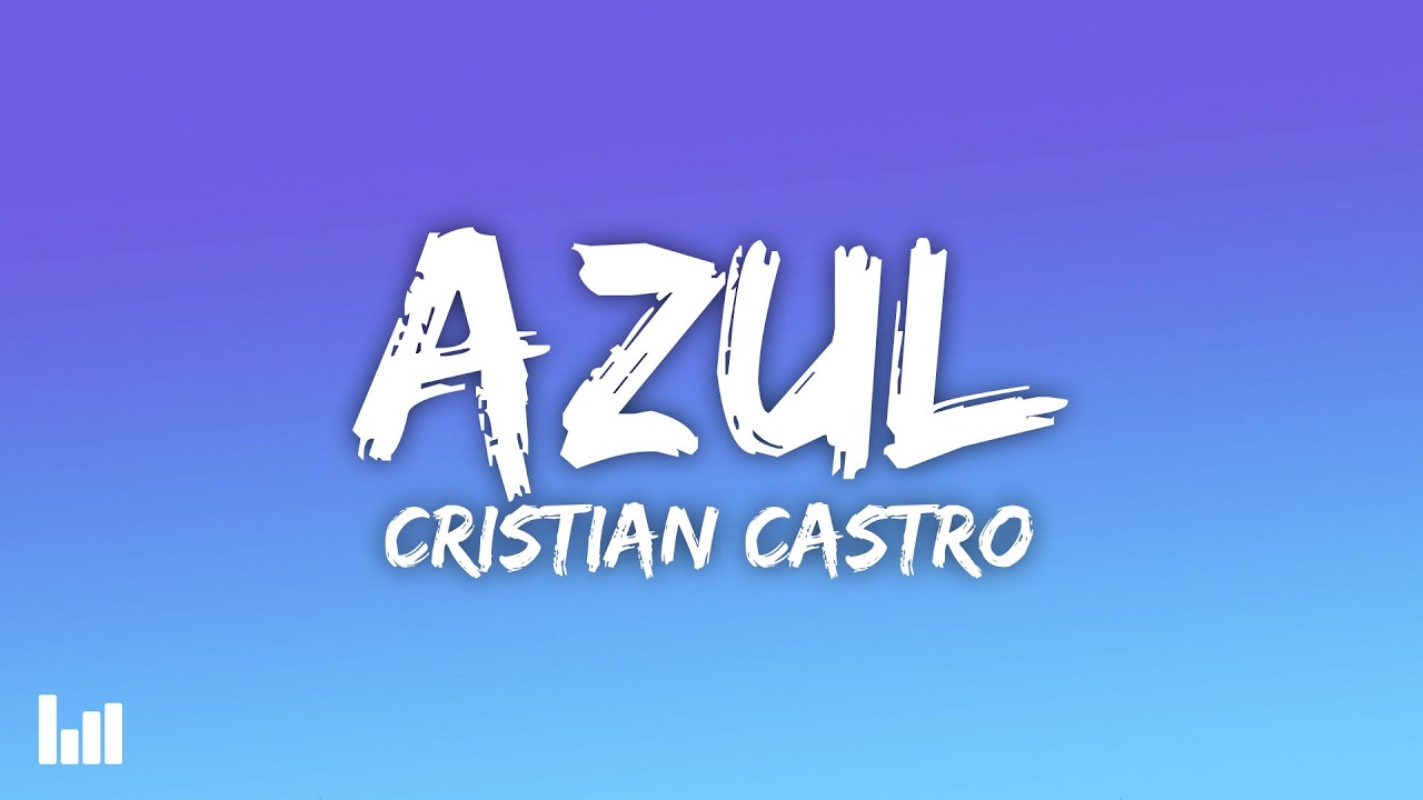 Cristian Castro - Azul (Letra/Lyrics) - YouTube