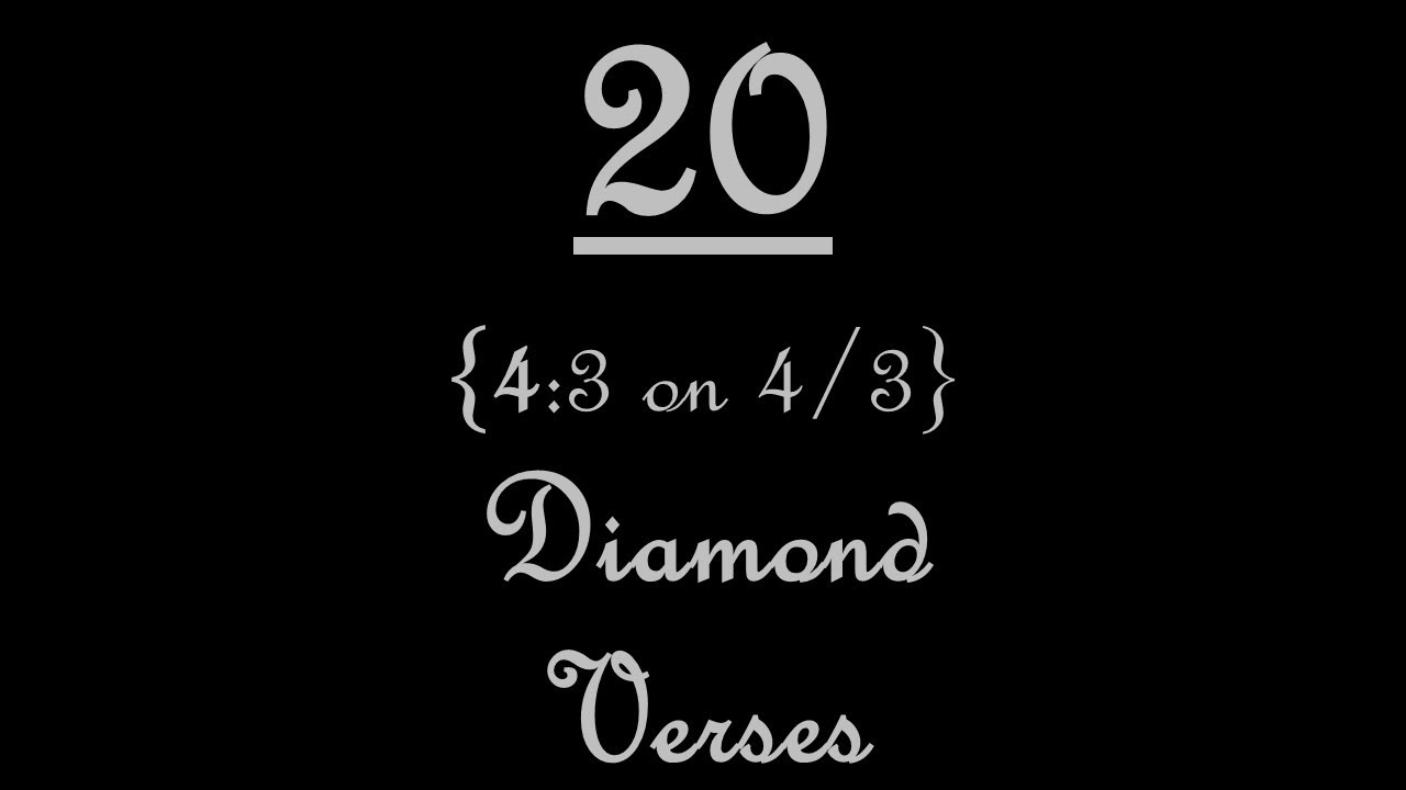 20 {4:3 on 4/3} Diamond Verses - YouTube