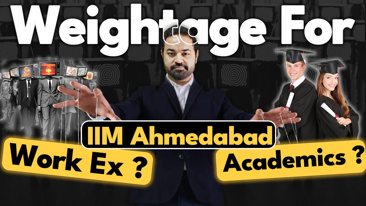 IIM Ahmedabad Selection Criteria | Weightage for Academics and Work ...