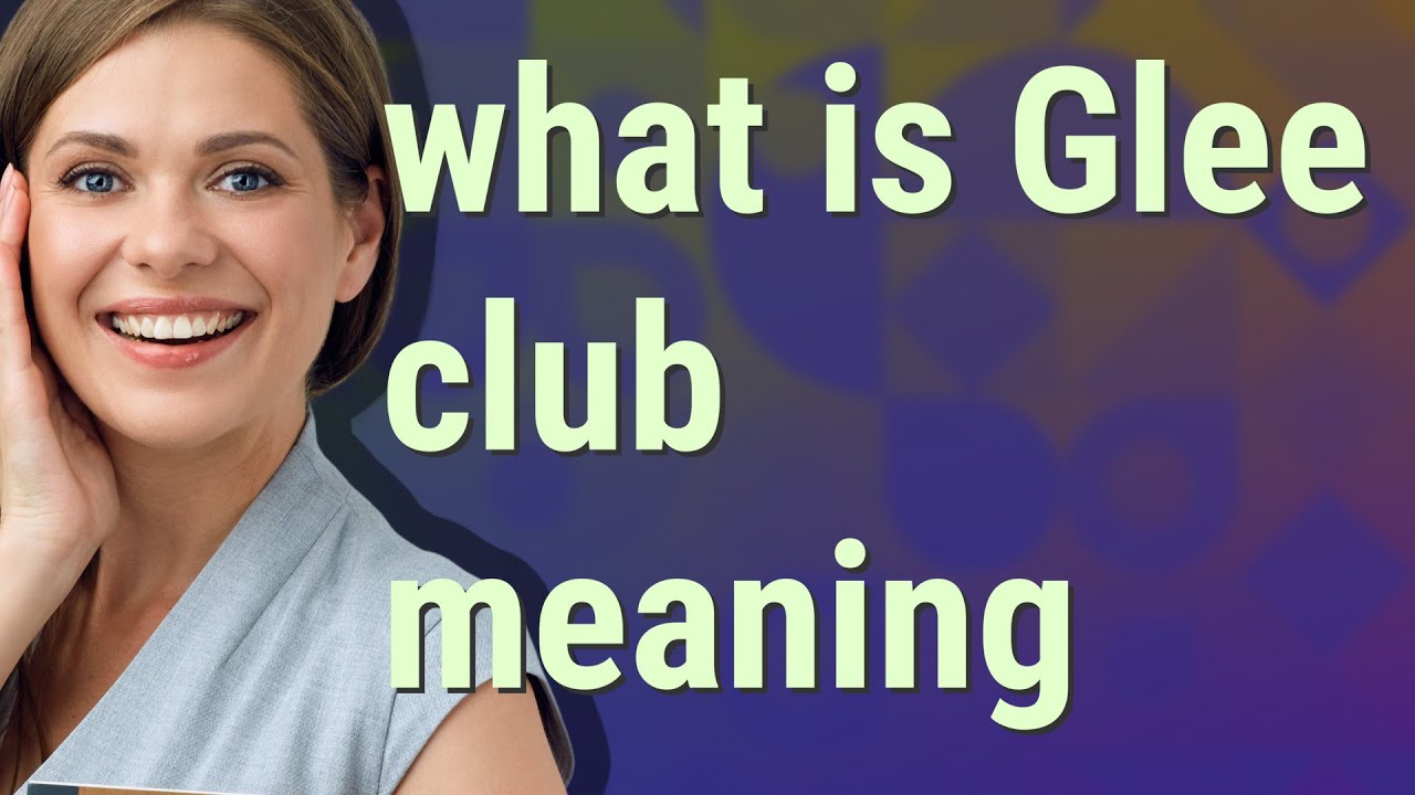 Glee club | meaning of Glee club - YouTube