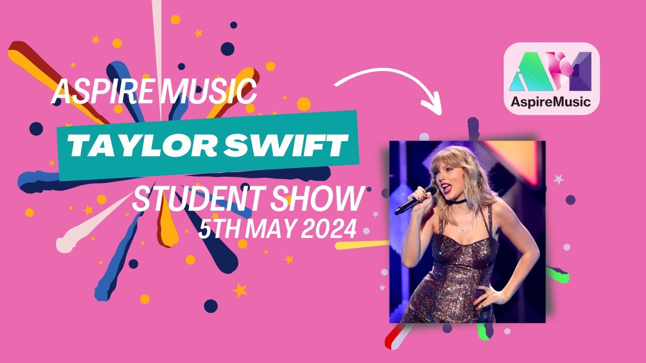 Taylor Swift Student Show • 5th May 2024 - YouTube