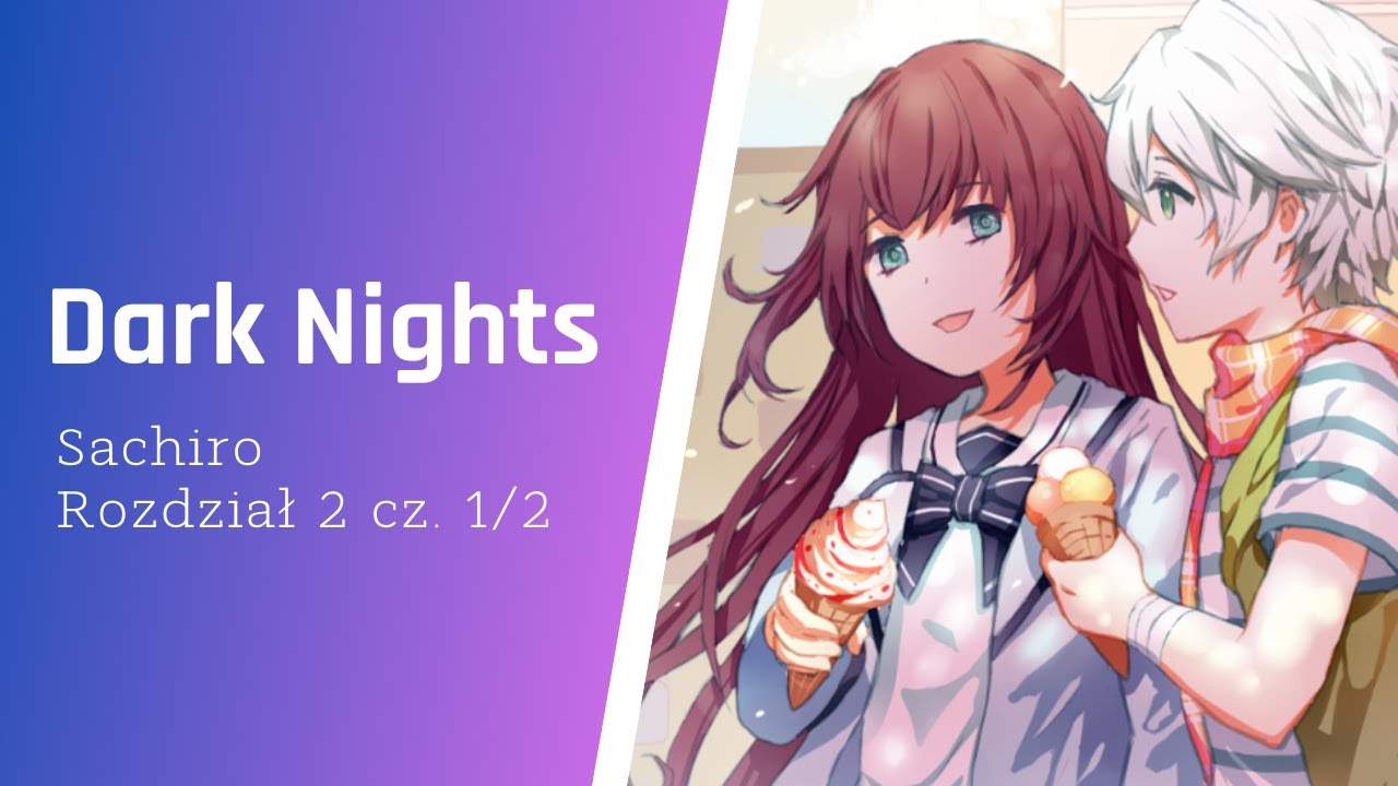 【PL】Dark Nights - Rozdział 2 cz.1/2 (Sachiro)【GAMEPLAY】 - YouTube