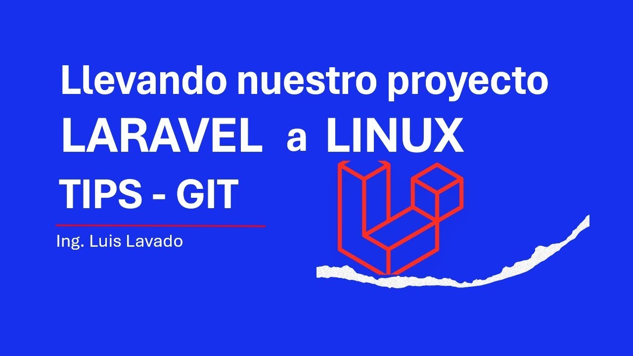 Llevando nuestro proyecto LARAVEL a LINUX - TIPS - GIT - YouTube
