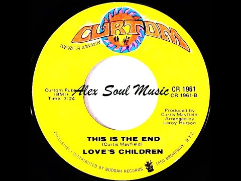 Love's Children (Curtis Mayfield) - This Is the End *Curtom Records ...