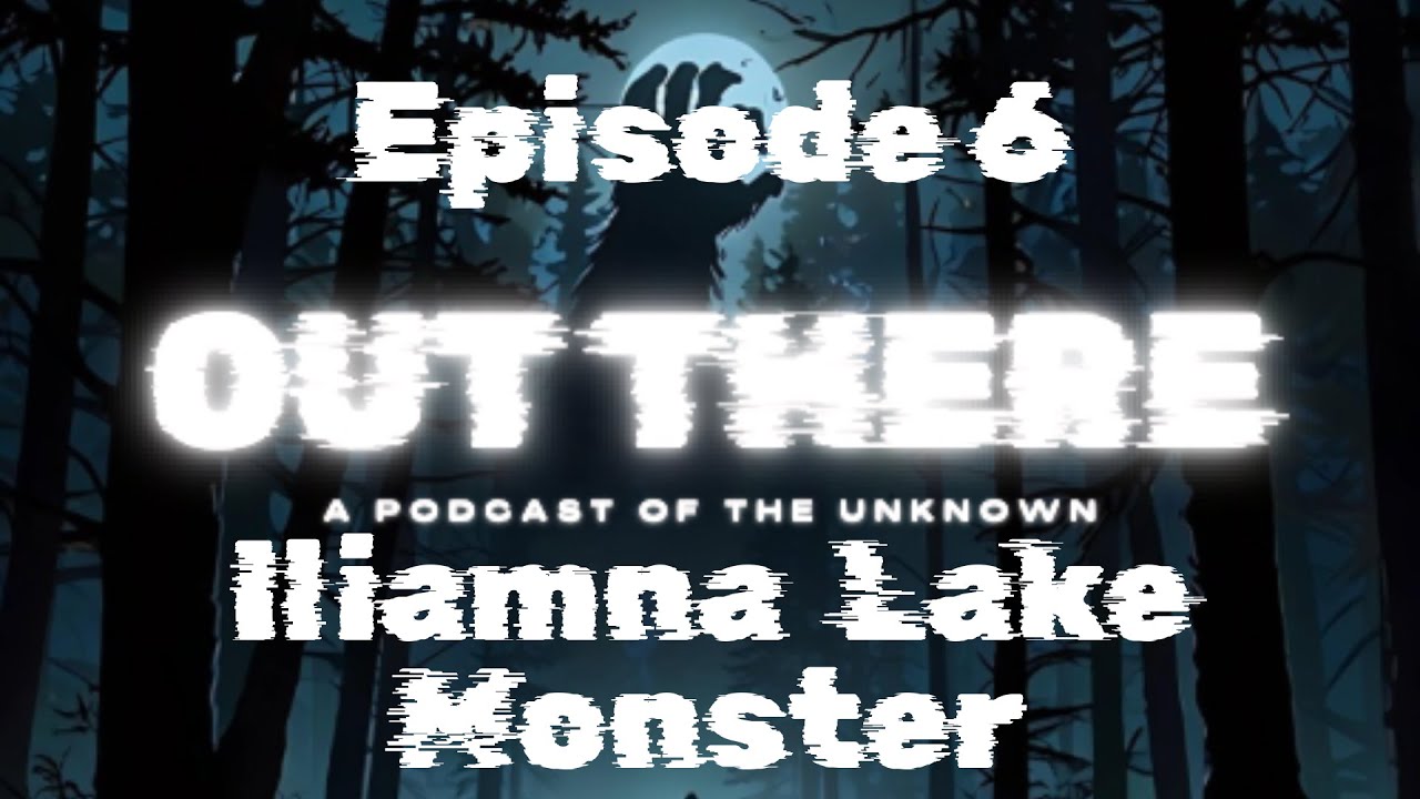 The Iliamna Lake Monster - Out There: A Cryptid Podcast - YouTube