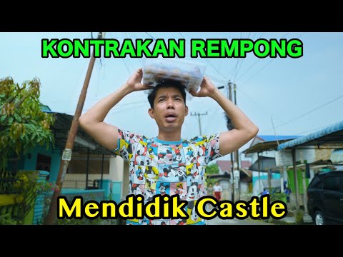 MENDIDIK CASTLE || KONTRAKAN REMPONG EPISODE 1116
