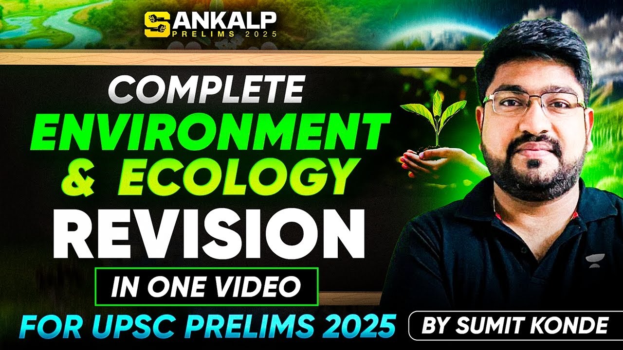 Complete Environment & Ecology in One Video for UPSC Prelims 2025 ...