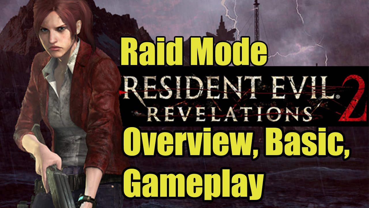 Resident Evil Revelation 2 - Raid Mode Overview, Basic, Tips ...
