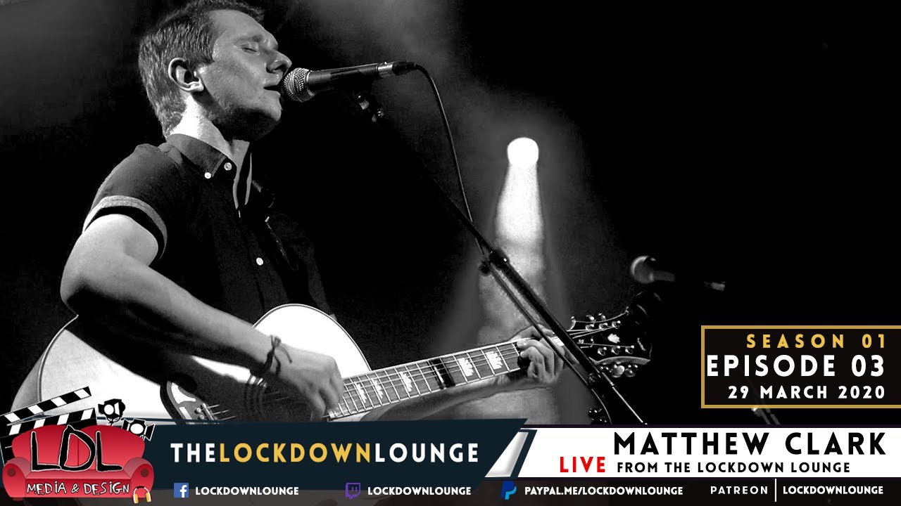 Matthew Clark LIVE from The Lockdown Lounge - YouTube