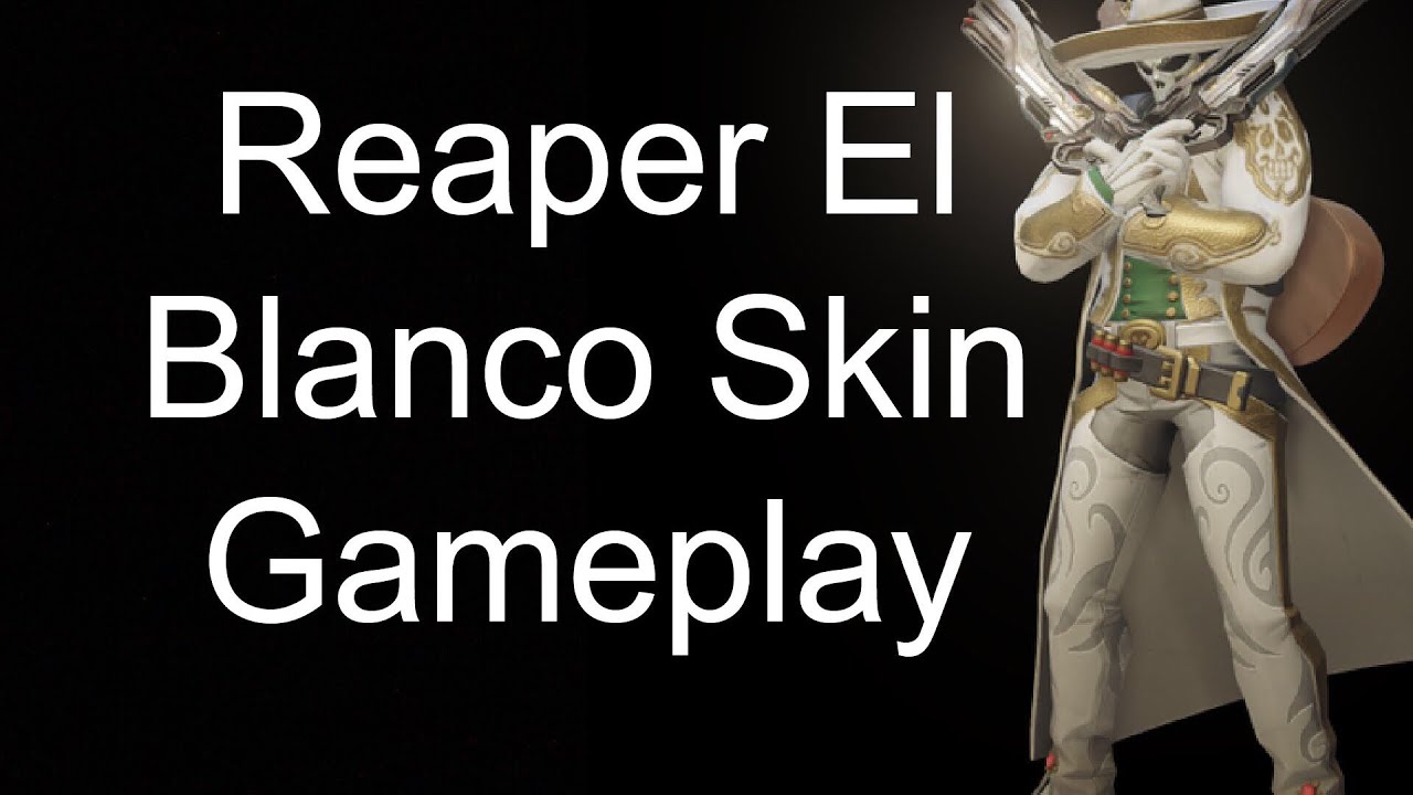 Overwatch: EL Blanco EPIC REAPER GAMEPLAY - YouTube