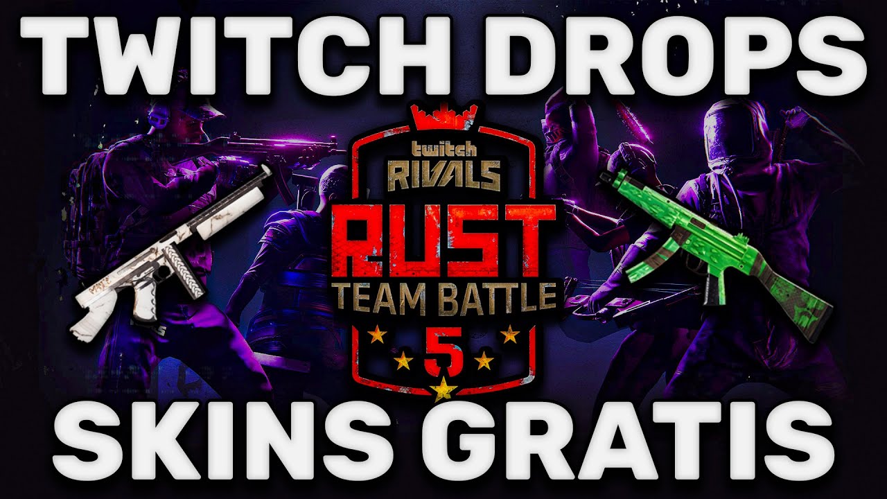 TWITCH DROPS TWITCH RIVALS TEAM BATTLE 5 RUST SKINS ( DROPS GRATIS ...