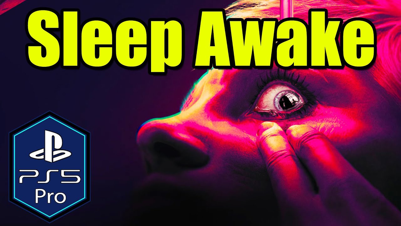 Sleep Awake PS5 Pro Gameplay - YouTube