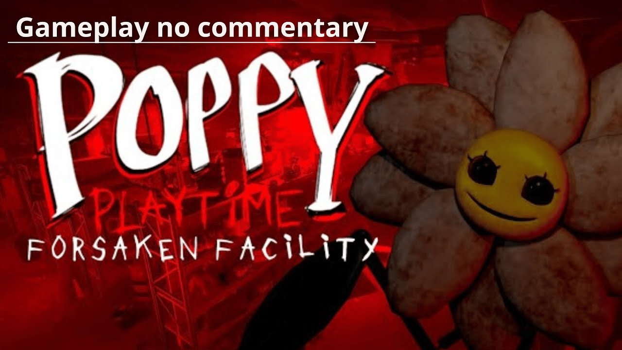 Poppy Playtime FanGame Forsaken Facility Gameplay - YouTube