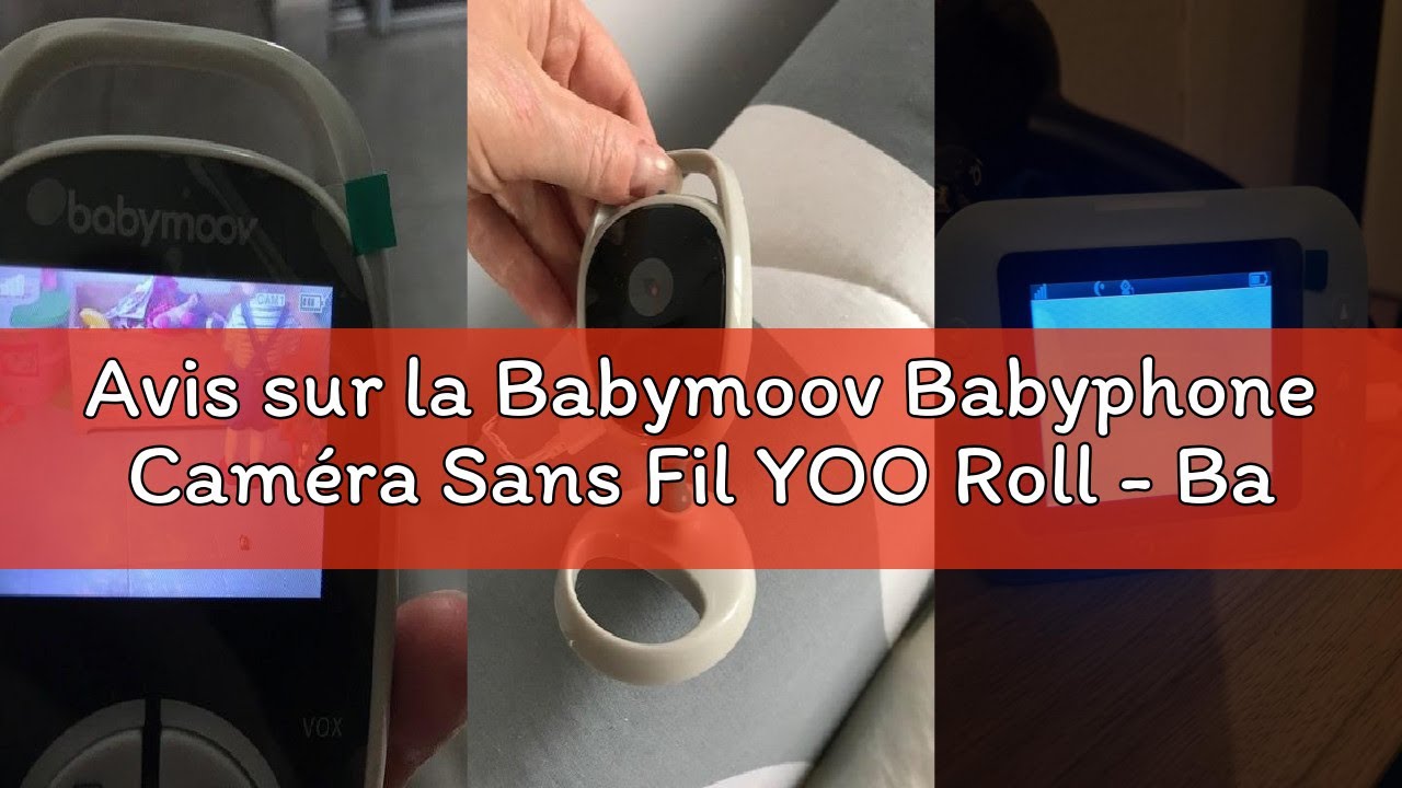 Avis sur la Babymoov Babyphone Caméra Sans Fil YOO Roll - Batteries ...