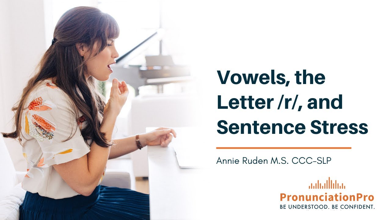 Vowels, the letter /r/, and sentence stress - YouTube