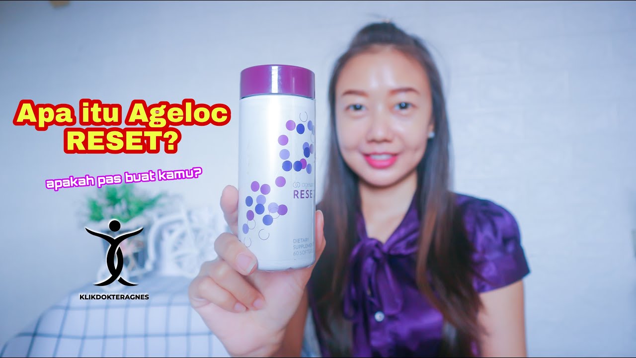 Review Apa Ageloc Reset Nuskin Menurunkan Lemak dan Cara Meningkatkan ...