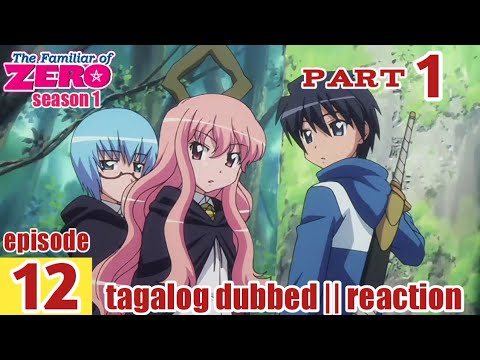 The Familliar Of Zero S1 Episode 12 Part 1 Tagalog Dub | reaction - YouTube