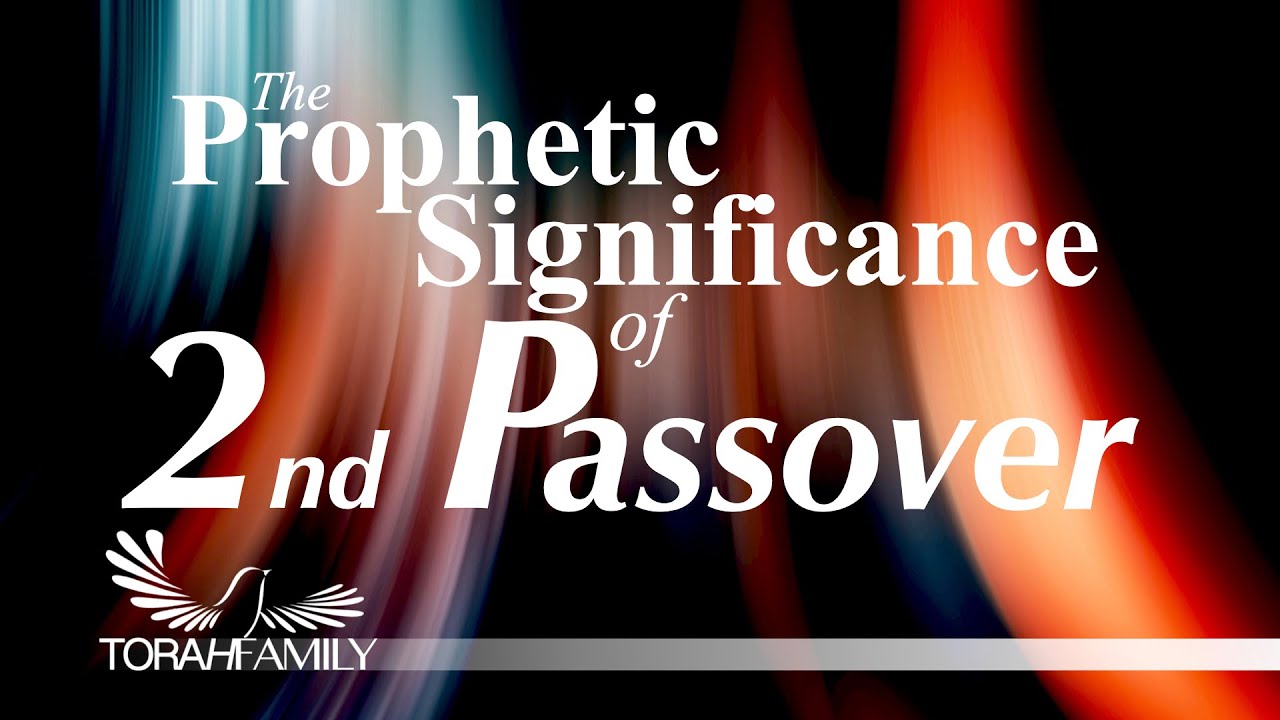 The Prophetic Significance of 2nd Passover - YouTube