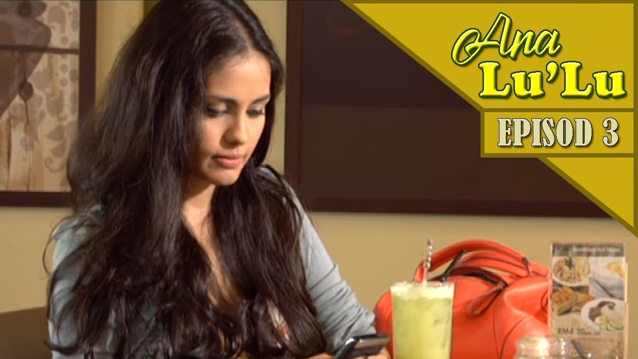 [FULL] Ana Lu'lu | Episod 3 - YouTube