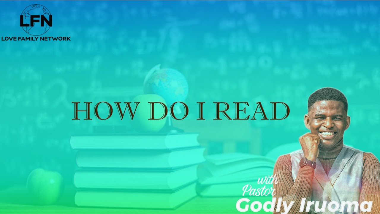 HOW DO I READ || PASTOR GODLY || LFN GLOBAL - YouTube