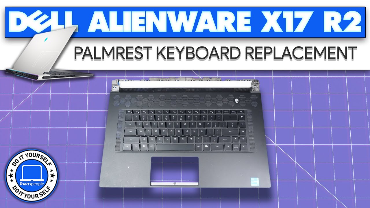 How To Replace Your Palmrest Keyboard Assembly | Dell Alienware x17 R2 ...